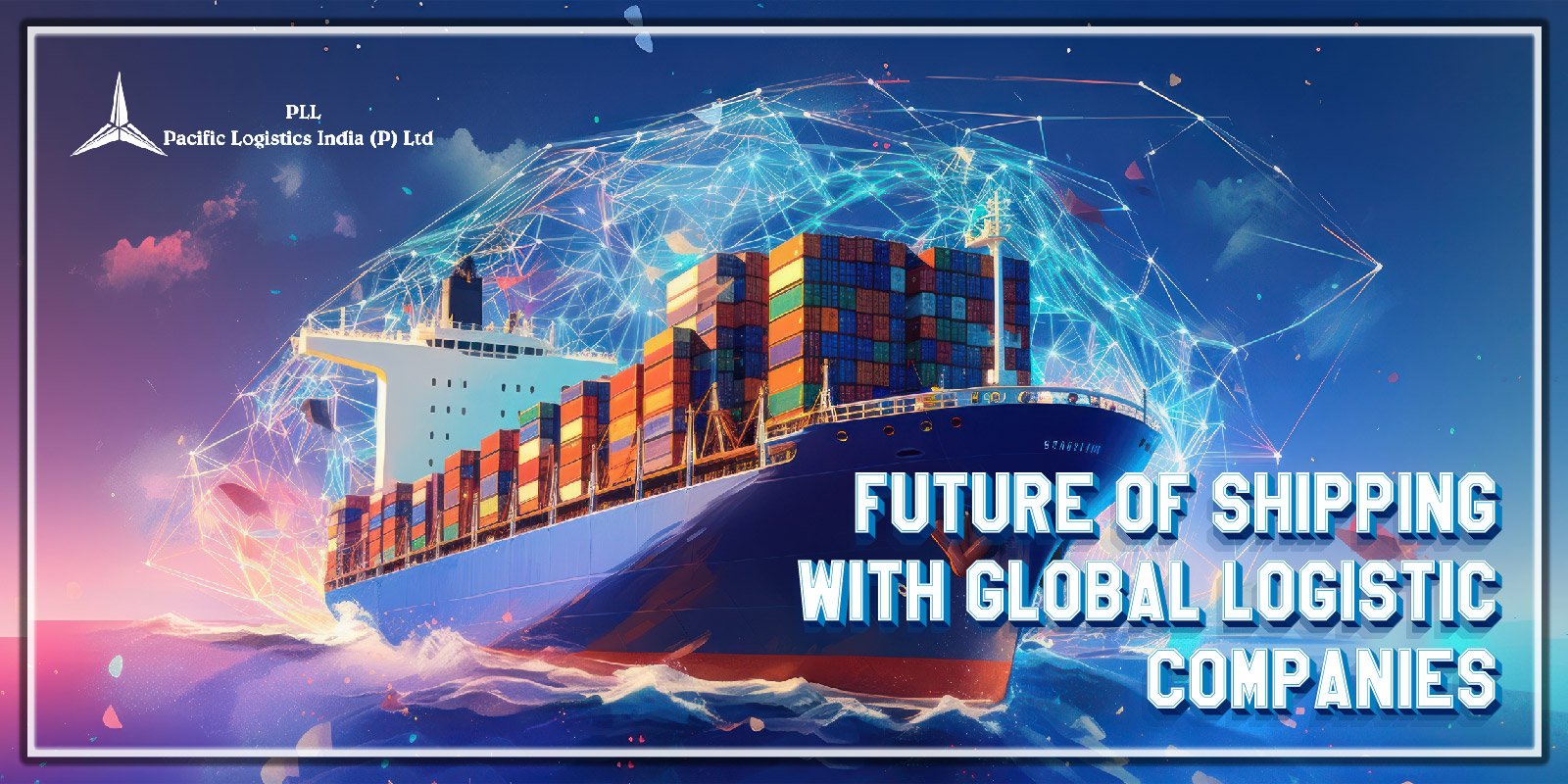 Top Global Logistics Companies | Pacific Logistics